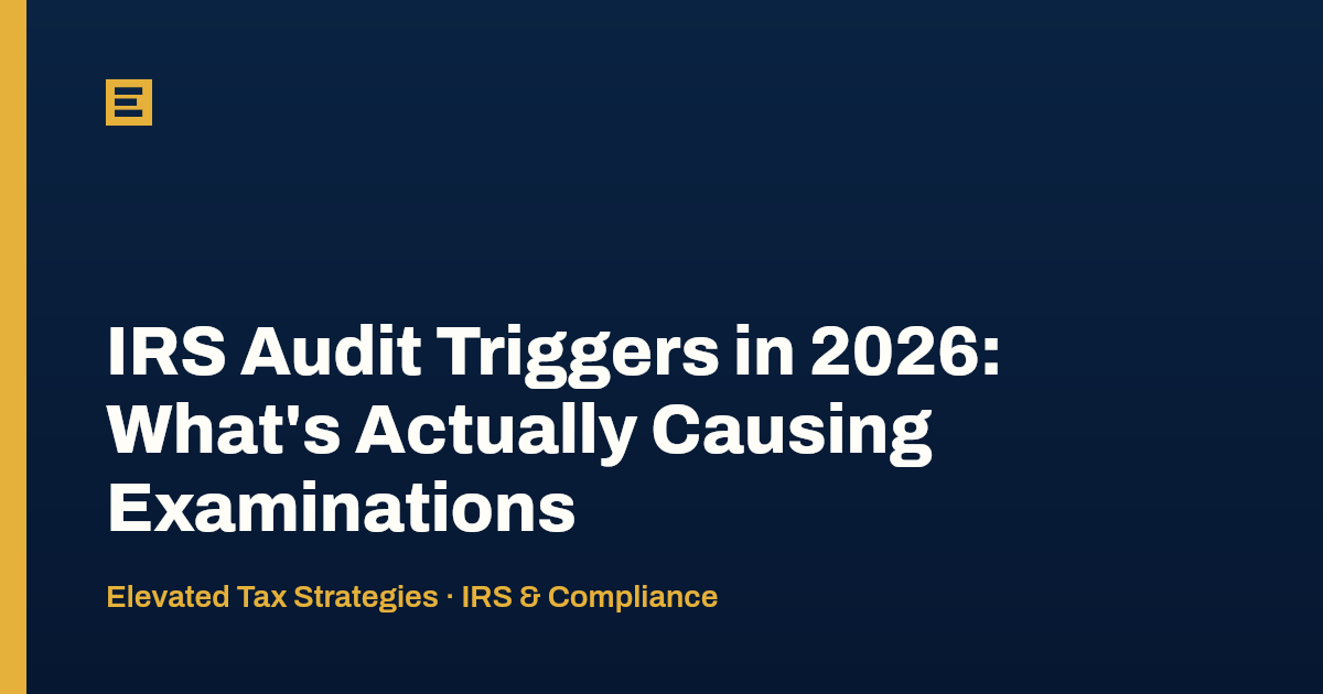 IRS Audit Triggers in 2026: What's Actually Causing Examinations