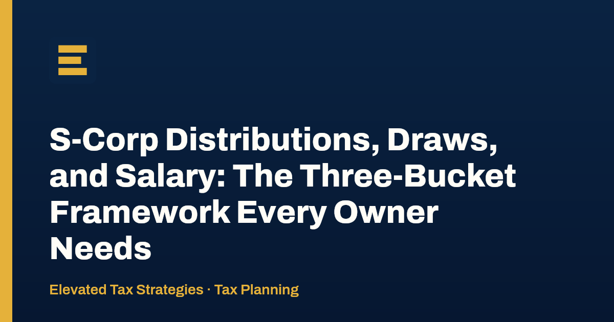 S-Corp Distributions, Draws, and Salary: The Three-Bucket Framework ...